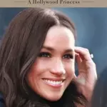 ‘Meghan A Hollywood Princess’