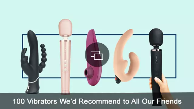 100-Vibrators-We'd-Recommend-to-All-Our-Friends-ներկառուցել