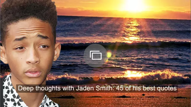 Jaden Smith ilə dərin düşüncələr: ən yaxşı 45 sitat