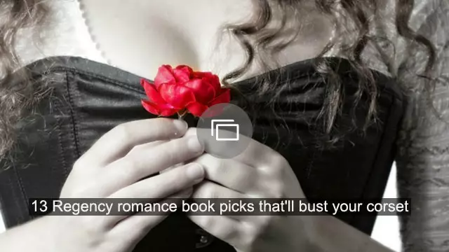 13 Regency romantikaraamatut, mis rikuvad teie korseti
