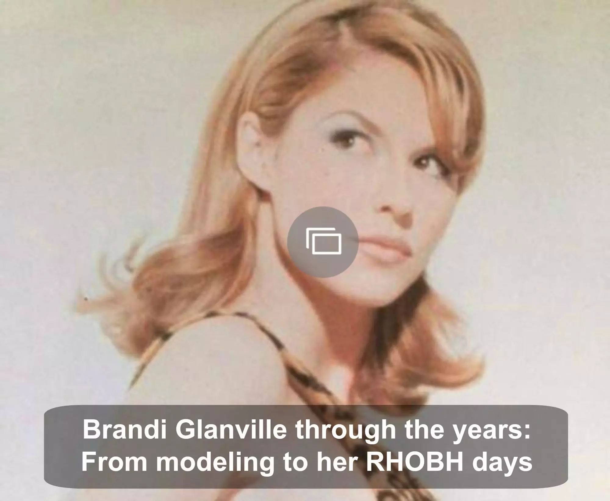 Ο Brandi Glanville μέσα στα χρόνια