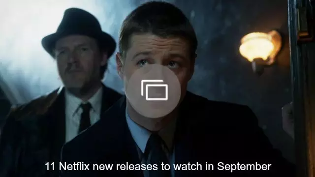 Toleo 11 mpya za Netflix za kutazama mnamo Septemba